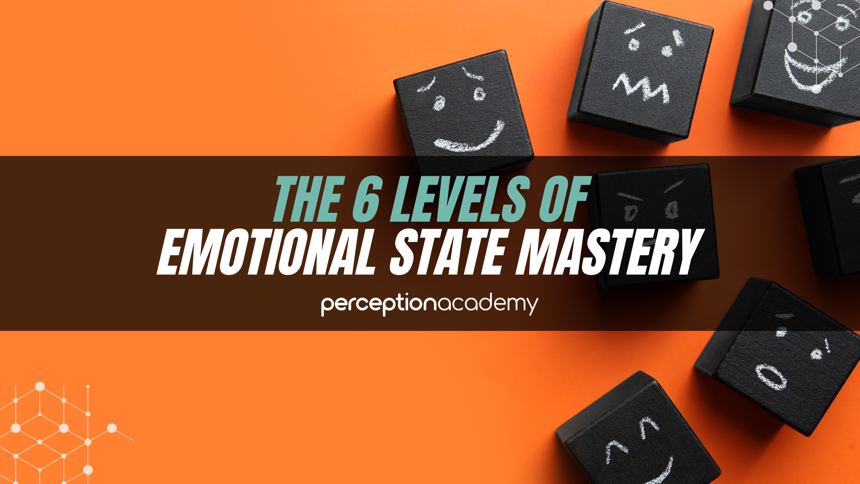The 6 Levels of Emotional State Mastery